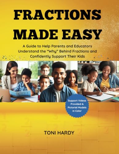 Fractions Made Easy: A Guide to Help Parents and Educators Understand ...
