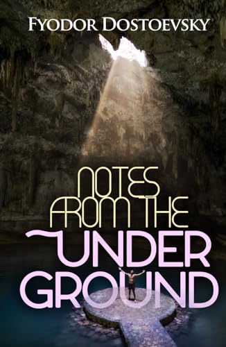 Notes from the Underground: a first person fiction philosophical ...