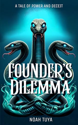 THE FOUNDER’S DILEMMA (Integrity Gambit) by Noah Tuya | Goodreads