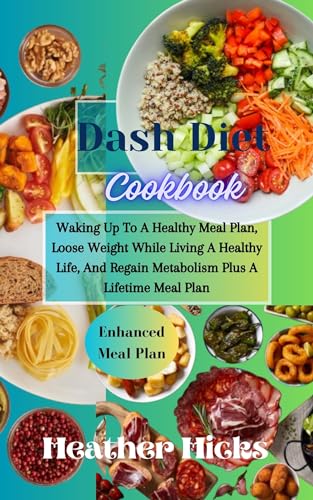 Dash Diet: Waking Up To A Healthy Meal Plan, Loose Weight While Living ...