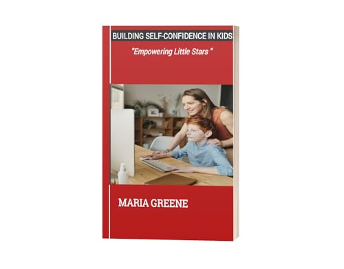 Building Self-confidence in kids: Empowering Little Stars by Maria ...