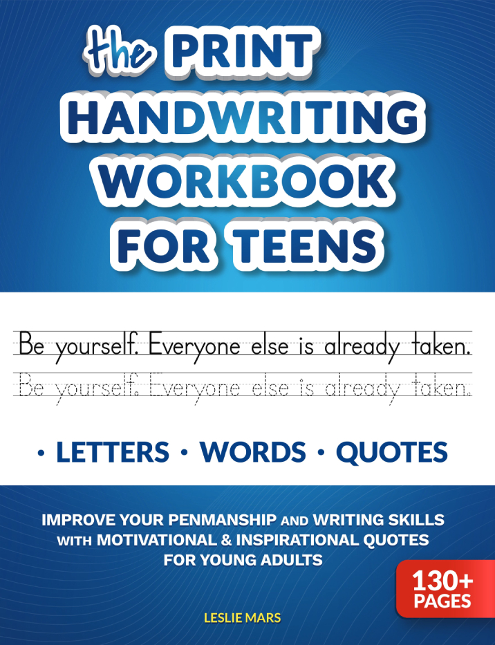 The Print Handwriting Workbook for Teens: Improve your Penmanship and ...