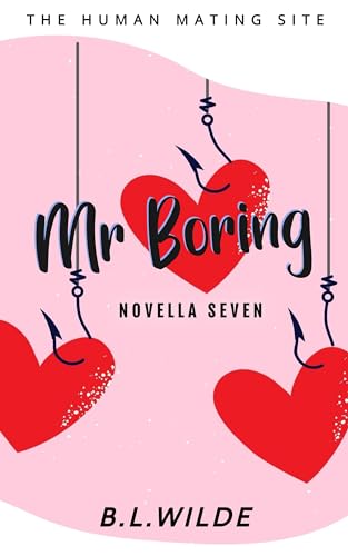 Mr. Boring : A Steamy, Dating Humour Novella: The Human Mating Site ...