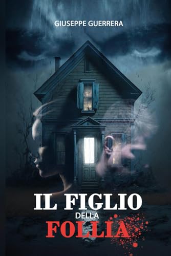 Il figlio della follia (Italian Edition) by Giuseppe Guerrera | Goodreads