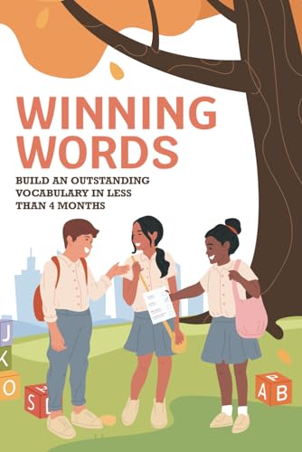 Winning Words: Build an Outstanding Vocabulary in Less Than 4 Months by ...