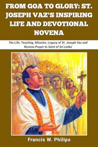 From Goa to Glory: St. Joseph Vaz's Inspiring Life and Devotional ...