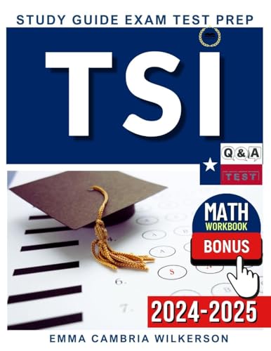 TSI Exam Study Guide 2024-2025: Be prepared to excel! Practice Tests ...
