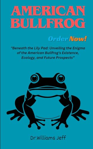 American Bullfrog: "Beneath the Lily Pad: Unveiling the Enigma of the ...