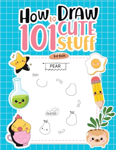 How To Draw Cute Stuff For Kids: OVER 100 PAGES, (NEW Edition), Deluxe ...