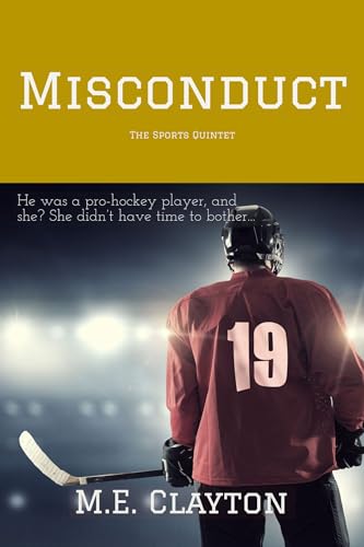 Misconduct (The Sports Quintet Series Book 5) by M.E. Clayton | Goodreads
