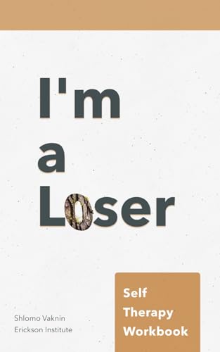 I'm a Loser: Self-Therapy Workbook by Erickson Institute | Goodreads