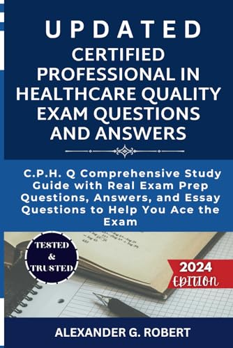 UPDATED CERTIFIED PROFESSIONAL IN HEALTHCARE QUALITY EXAM QUESTIONS AND ...