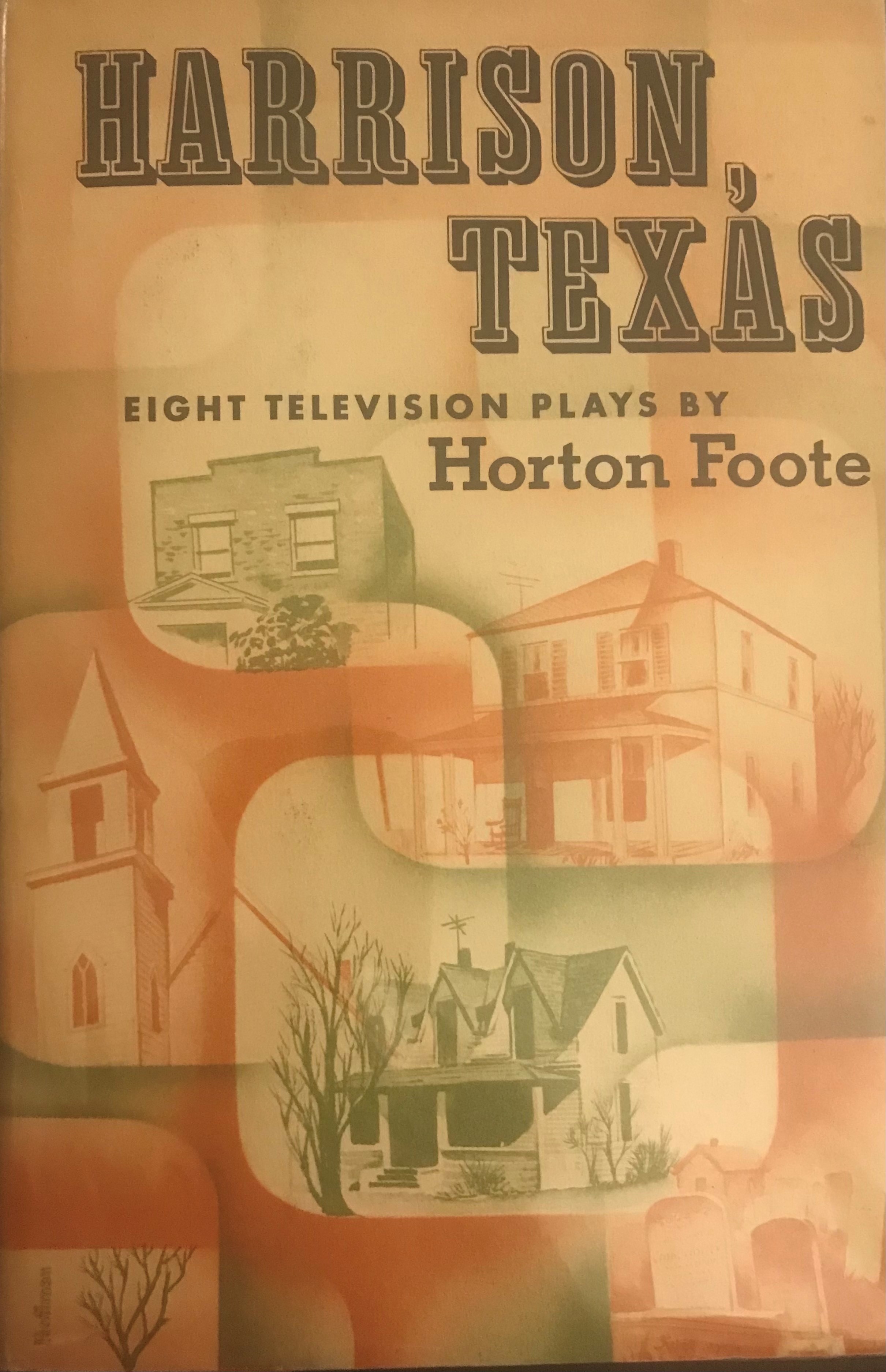 Harrison, Texas: Eight Television Plays by Horton Foote | Goodreads