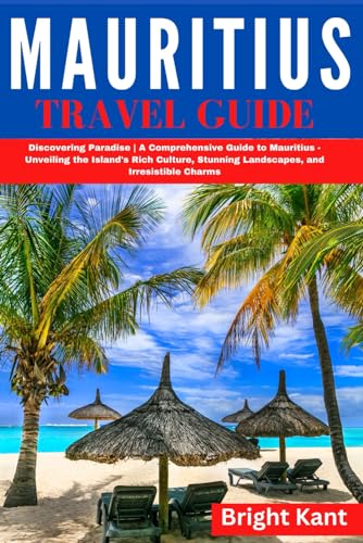Mauritius Travel Guide: Discovering Paradise | A Comprehensive Guide to ...