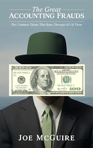The Great Accounting Frauds: The Common Theme That Runs Through All Of ...