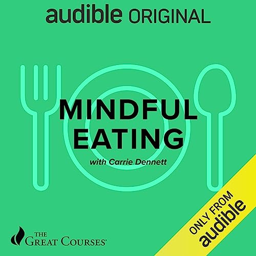 Mindful Eating by Carrie Dennett | Goodreads