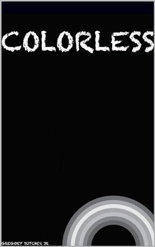 Colorless: A Collection Of Poetry by Gregory Dutcher | Goodreads