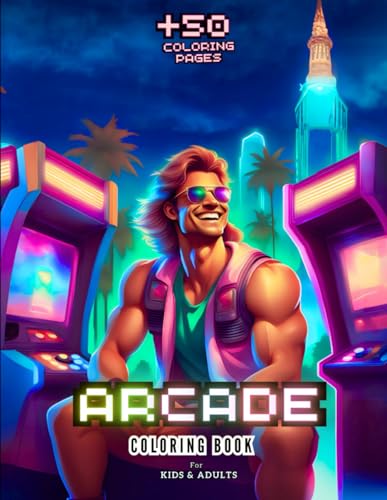 Arcade Coloring Book: Over 50 coloring pages with epic arcade retro ...