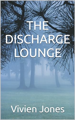 THE DISCHARGE LOUNGE by Vivien Jones | Goodreads