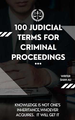 100 JUDICIAL TERMS FOR CRIMINAL PROCEEDINGS by Shan Ali | Goodreads