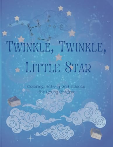 Twinkle, Twinkle, Little Star: Coloring, Activity and Science for Young ...