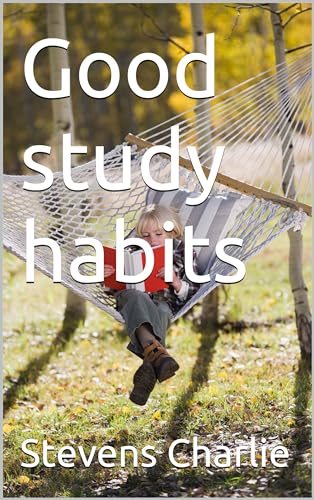 Good study habits by Stevens Charlie | Goodreads