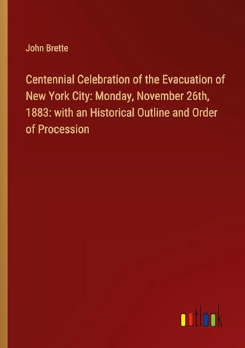 Centennial Celebration of the Evacuation of New York City: Monday ...