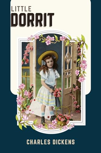 Little Dorrit : Classic Edition With Original illustrations by Charles ...