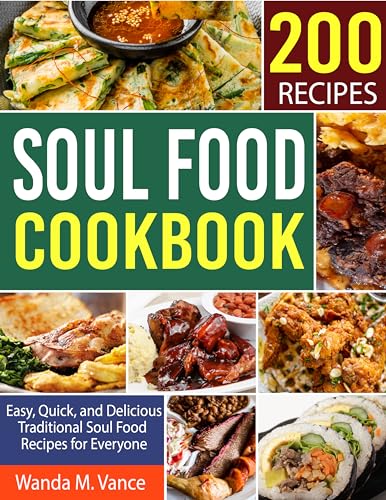 Soul Food Cookbook: Easy, Quick, and Delicious Traditional Soul Food ...