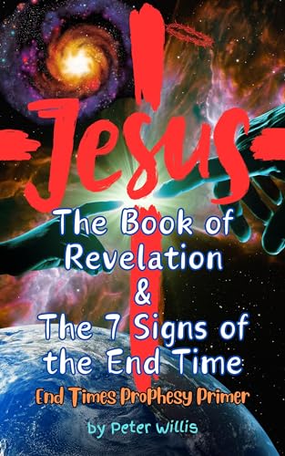 The Book of Revelation and the 7 Signs of the End Time: God's Judgement ...