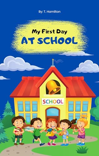 My First Day At School: A Flashcard Adventure by T. Hamilton | Goodreads