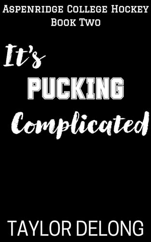 It's Pucking Complicated by Taylor Delong | Goodreads