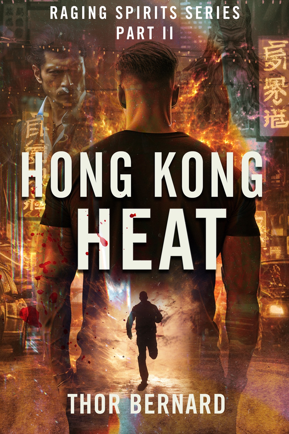 Raging Spirits II: Hong Kong Heat by Thor Bernard | Goodreads