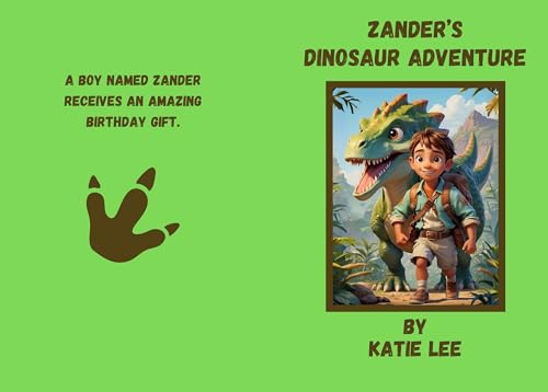 Zander's Dinosaur Adventure by Katie Lee | Goodreads