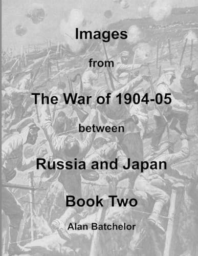 Images from the War of 1904-05 between Russia and Japan by Mr Alan ...