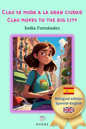 Clau se muda a la gran ciudad Clau moves to the big city: Bilingual ...