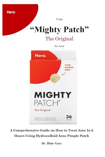 Using “Mighty Patches” The Original for Acne: A Comprehensive Guide on ...