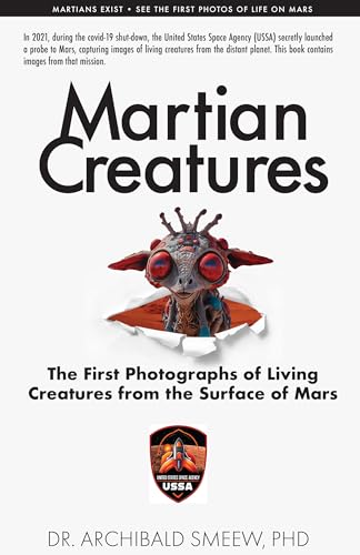 Martian Creatures: The First Photographs of Living Creatures from the ...