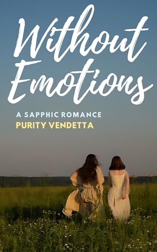 Without Emotions: A Sapphic Romance by Purity Vendetta | Goodreads