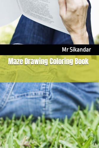 Maze Drawing Coloring Book by Mr Sikandar | Goodreads