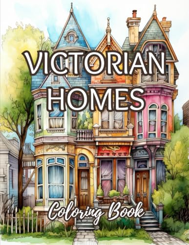 Victorian Homes Coloring Book For Adults: 50 Victorian Style Homes ...