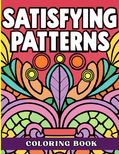 Satisfying Patterns Coloring Book: Easy and Relaxing Geometric Designs ...