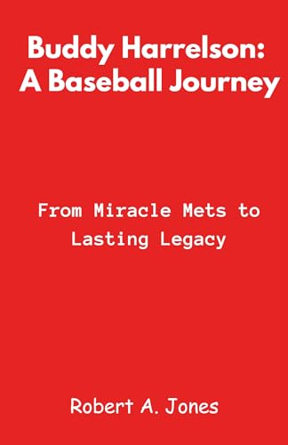 Buddy Harrelson: A Baseball Journey : From Miracle Mets to Lasting ...