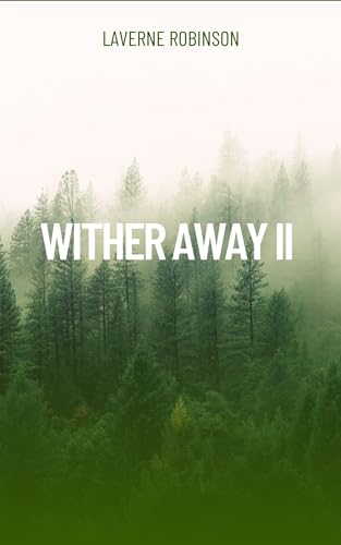 Wither Away II by Laverne Robinson | Goodreads