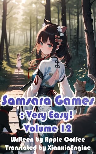 Samsara Games: Very Easy!, Volume 12 by xianxiaengine | Goodreads