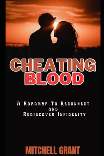 Cheating Blood: A Roadmap To Reconnect and Rediscover Infidelity by ...