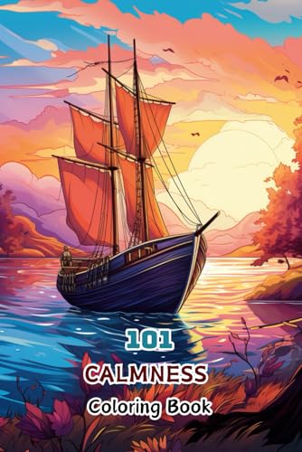 101 CALMNESS Coloring Book: Relaxing to Calm your Mind and Stress ...