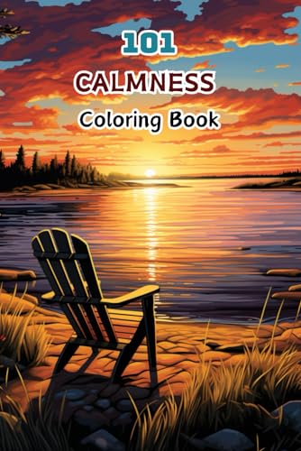 101 CALMNESS Coloring Book: Relaxing to Calm your Mind and Stress ...