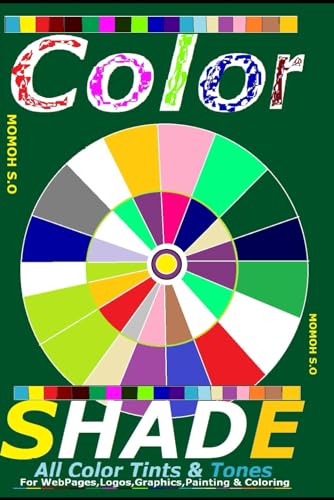 COLOR SHADE: All Color Tints & Tones by MOMOH S.O | Goodreads
