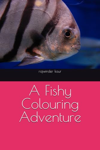 A Fishy Colouring Adventure by Mrs Rajwinder Kaur | Goodreads